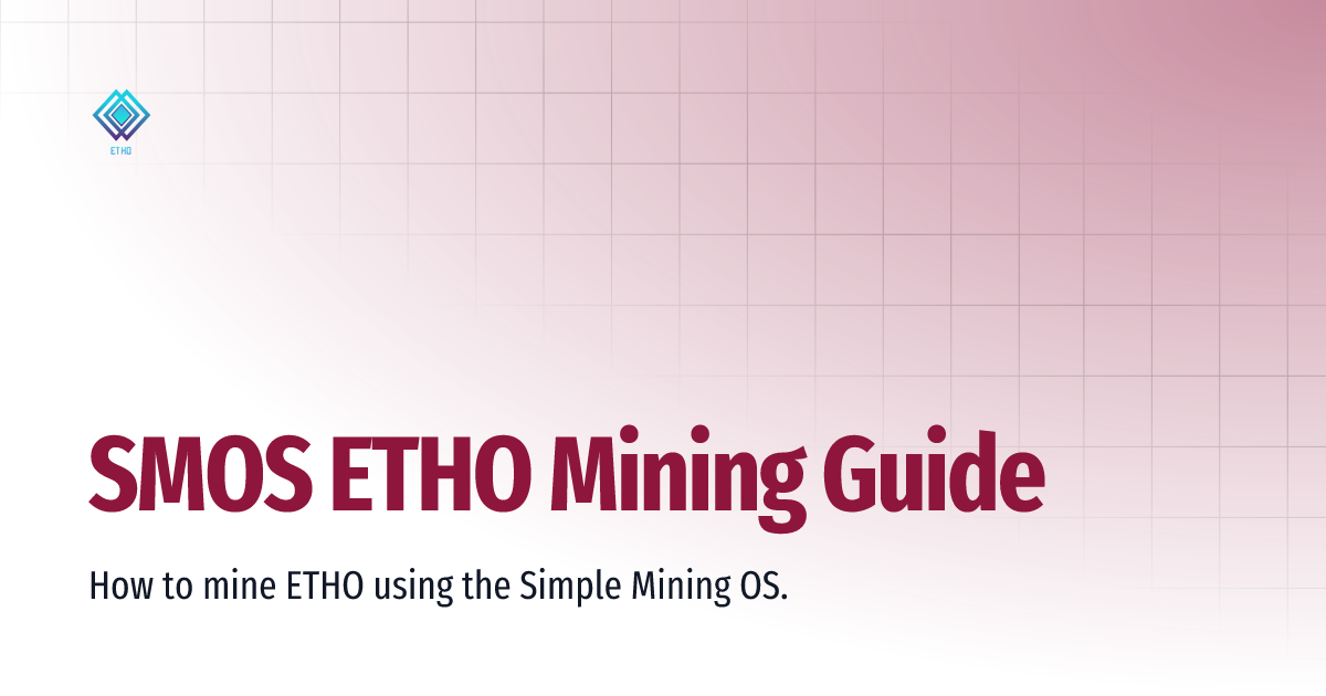 SMOS ETHO Mining Guide | Etho Protocol