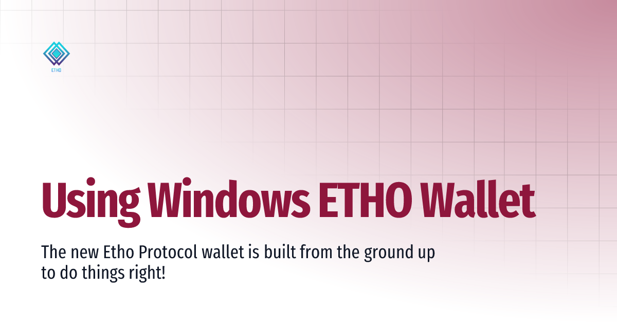 Using Windows ETHO Wallet | Etho Protocol