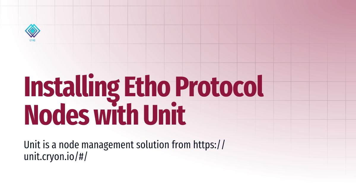 Installing Etho Protocol Nodes with Unit | Etho Protocol