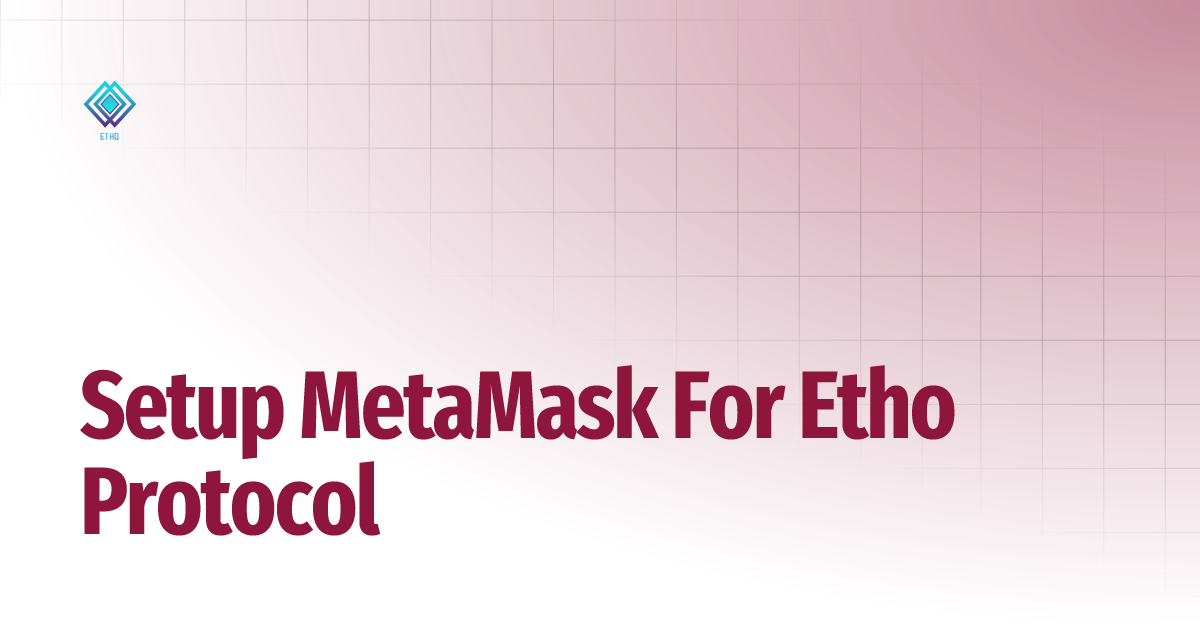 Setup MetaMask For Etho Protocol | Etho Protocol