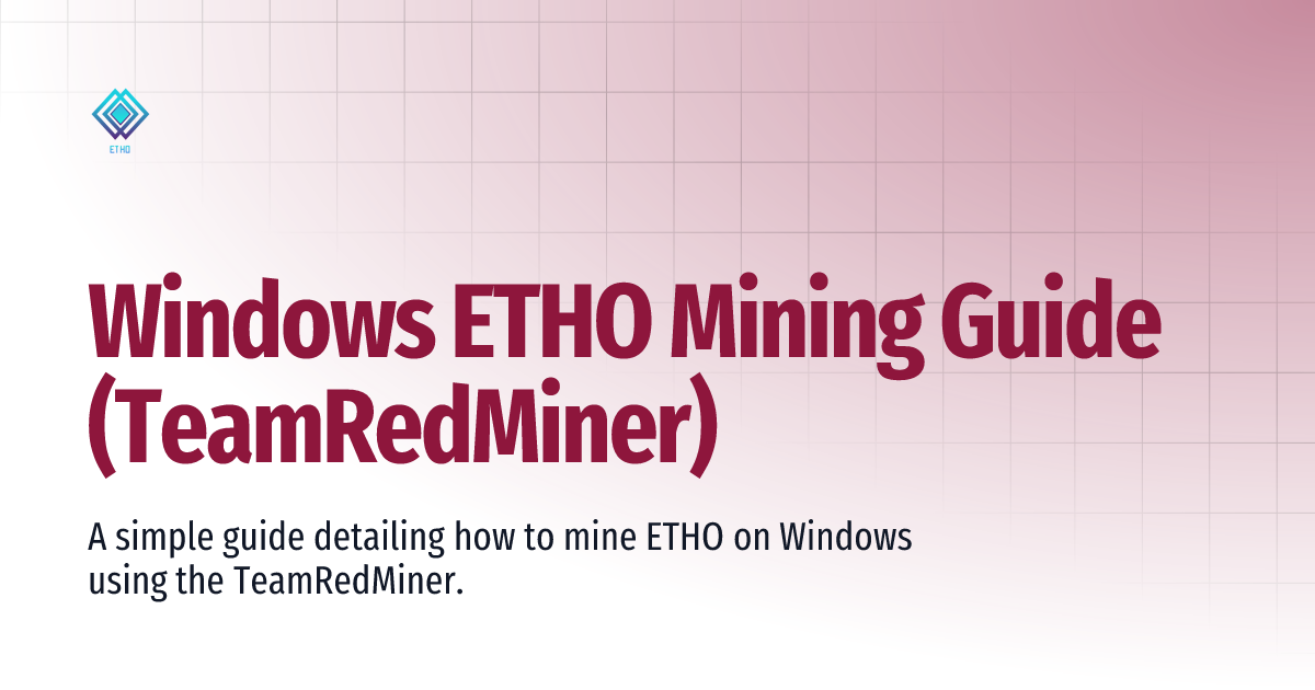 Windows ETHO Mining Guide (TeamRedMiner) | Etho Protocol