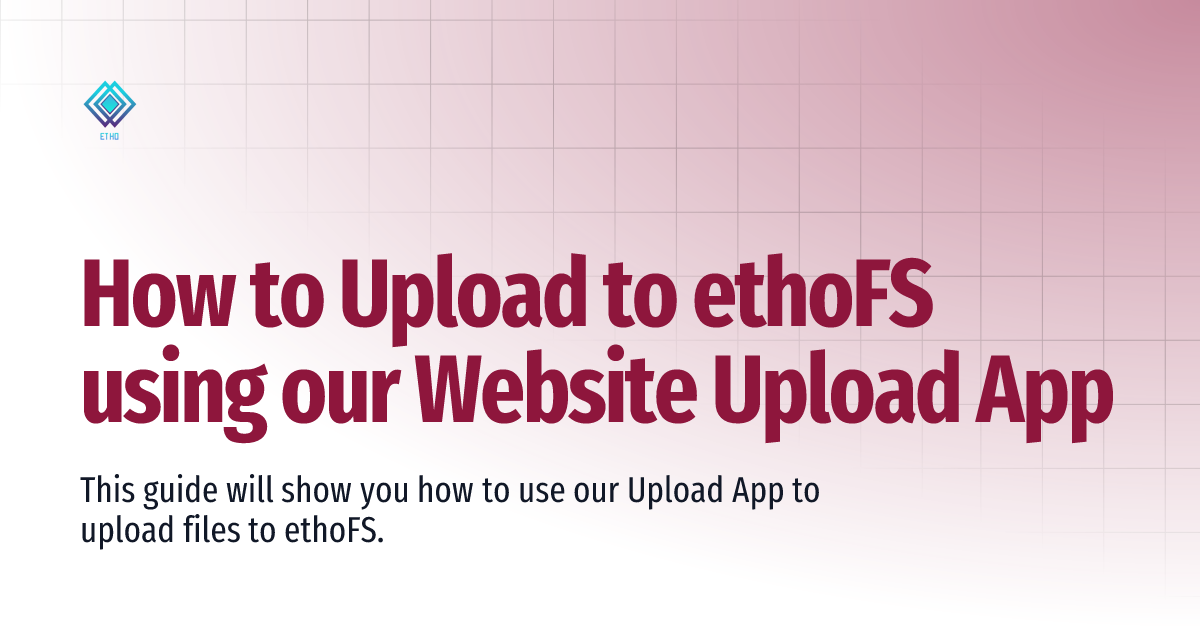 How to Upload to ethoFS using our Website Upload App | Etho Protocol